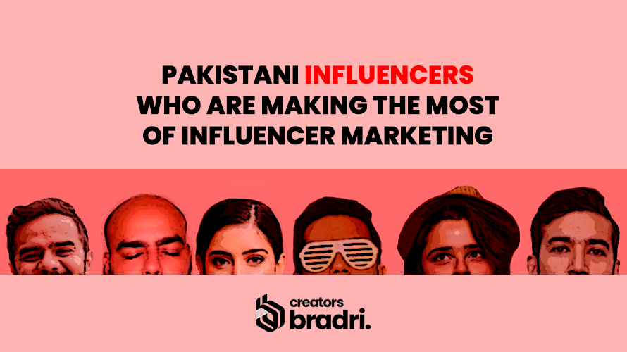Pakistani Influencers Who Are Making The Most of Influencer Marketing