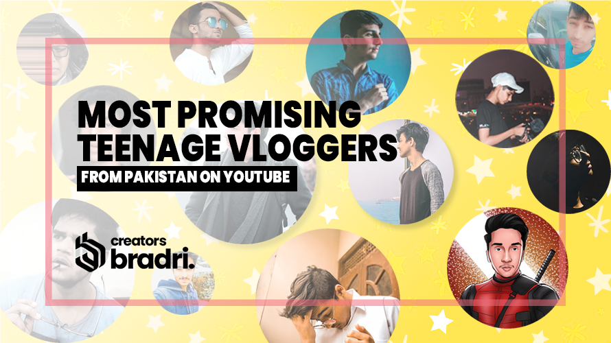 Most Promising Teenage Vloggers from Pakistan on YouTube | Bradri.