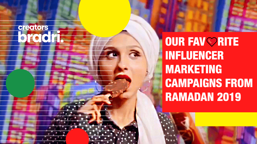 Top Four Influencer Marketing Campaigns from Ramadan 2019 | Bradri.